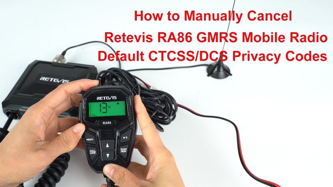 How to Manually Cancel Retevis RA86 GMRS Mobile Radio Default CTCSSDCS ...