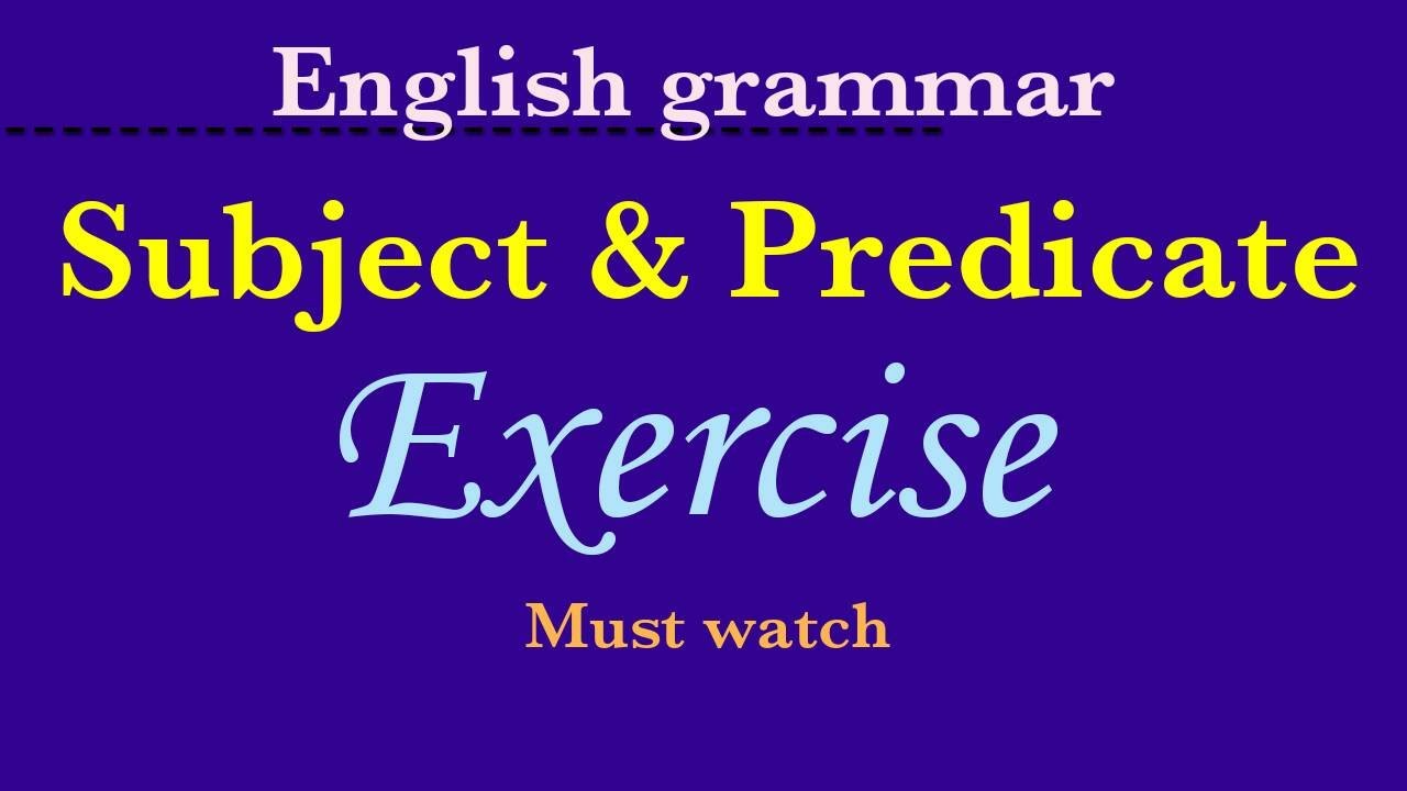 Subject & Predicate exercise - YouTube