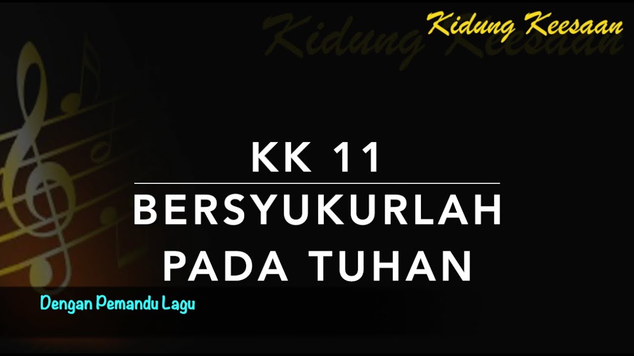 KK 11 Bersyukurlah Pada Tuhan - Dengan Pemandu Lagu - Kidung Keesaan ...