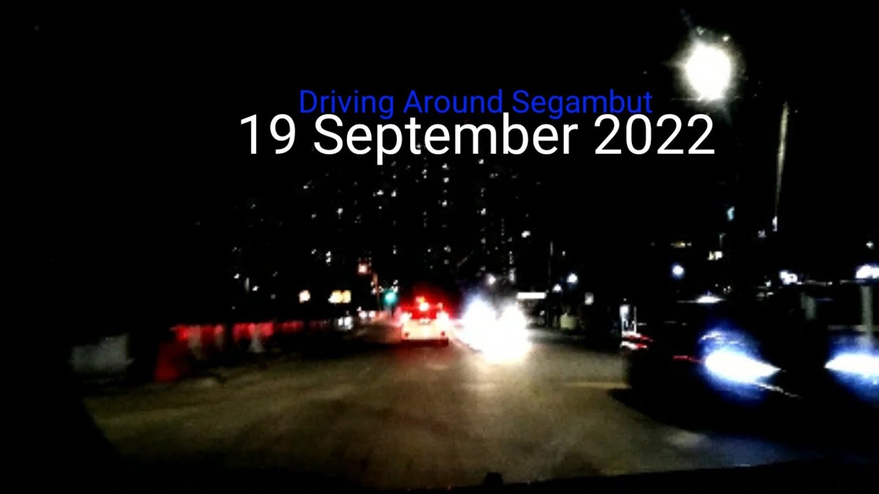 Driving Around Segambut (19 September 2022) - YouTube