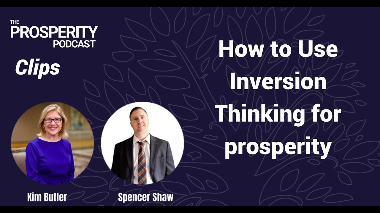How to Use Inversion Thinking for Prosperity - YouTube