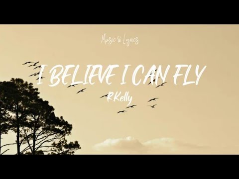R. Kelly - I Believe I Can Fly (Lyrics) - YouTube