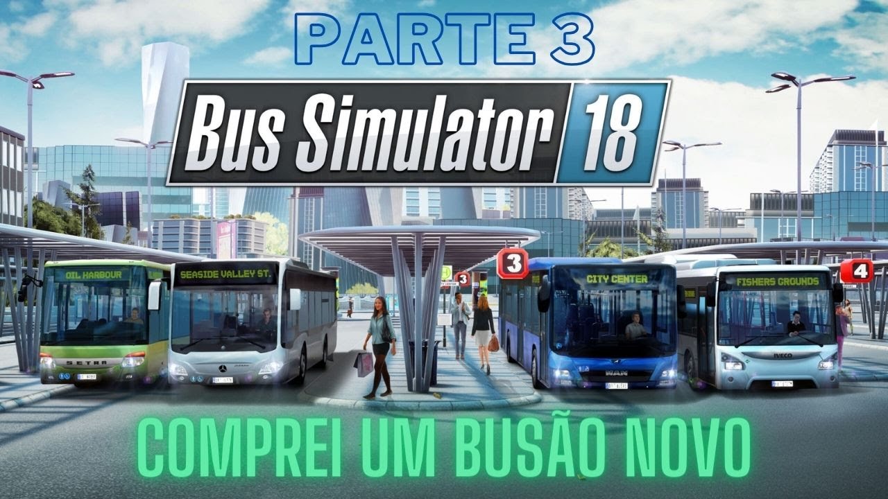 Bus Simulator parte 3 Comprei um novo busão e comecei uma frota =D ...