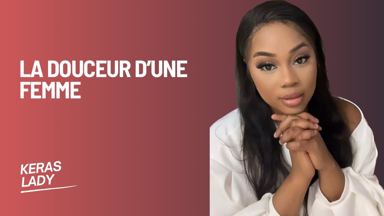 La douceur d’une femme - YouTube