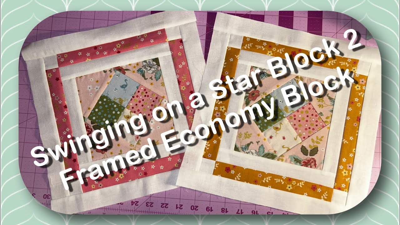 Come And Sew With Me For Swinging On A Star Block 2: Framed Economy ...