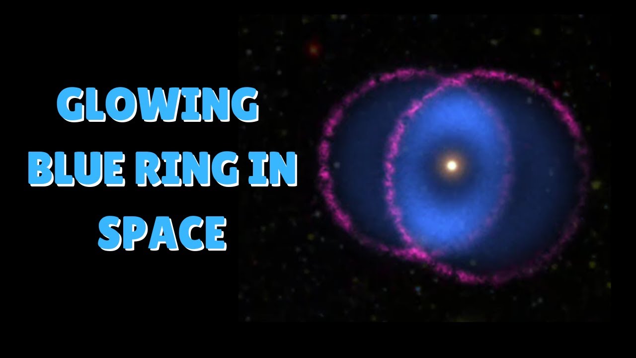 MYSTERY OF GLOWING BLUE RING IN SPACE - YouTube