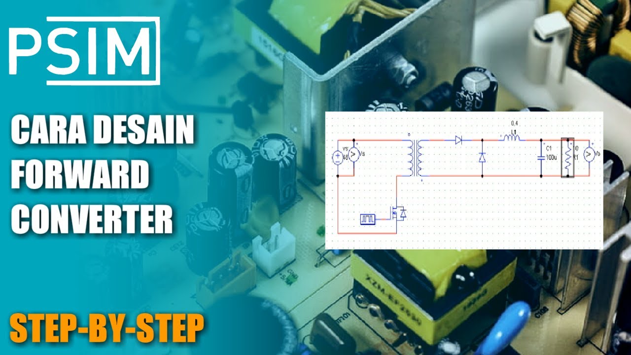 #ELEKTRONIKA DAYA - Cara Desain Forward Converter dan Simulasi PSIM - YouTube