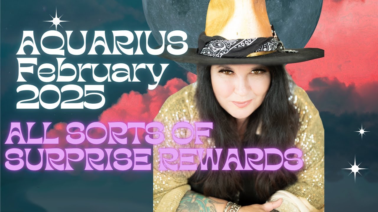 Aquarius February Horoscope 2025 - All sorts of brilliant rewards - YouTube