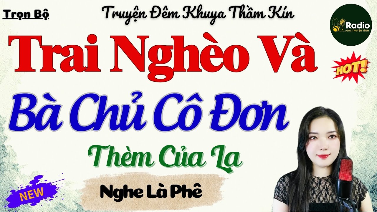 Truyện Đêm Khuya Thầm Kín: Chàng Trai Nghèo Và Bà Chủ Cô Đơn Thèm Của ...