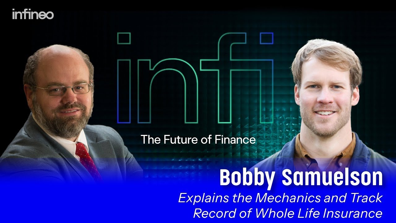 Bobby Samuelson Explains the Mechanics and Track Record of Whole Life ...