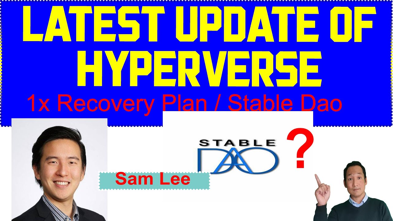 New update of Hyperverse/Q & A with Sam Lee about 1x Recovery plan#stabledao#hyperverse# ...