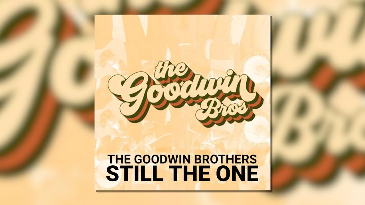 The Goodwin Brothers - Still The One - Audio Spotlight - YouTube