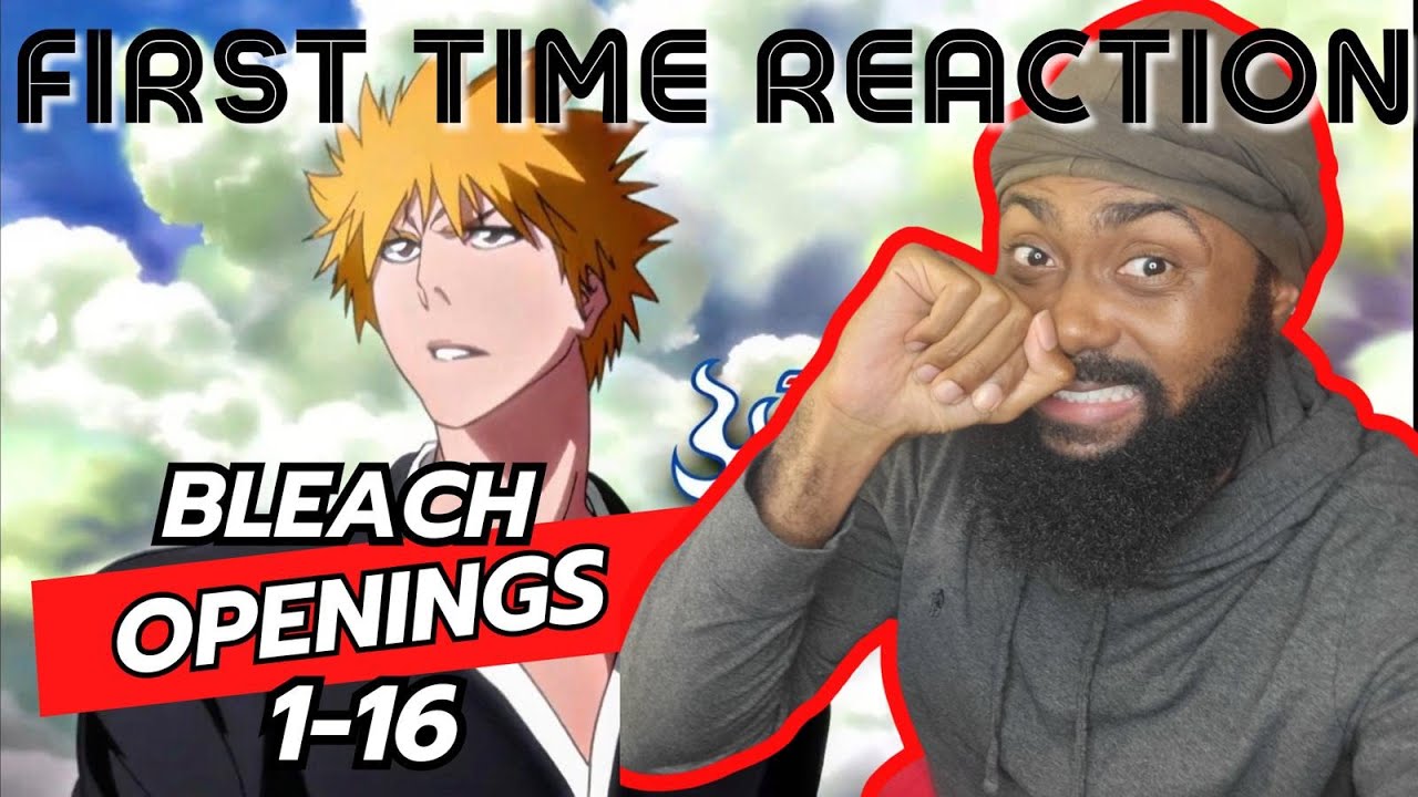 FIRST TIME REACTING to All Bleach Openings (1-16) - YouTube