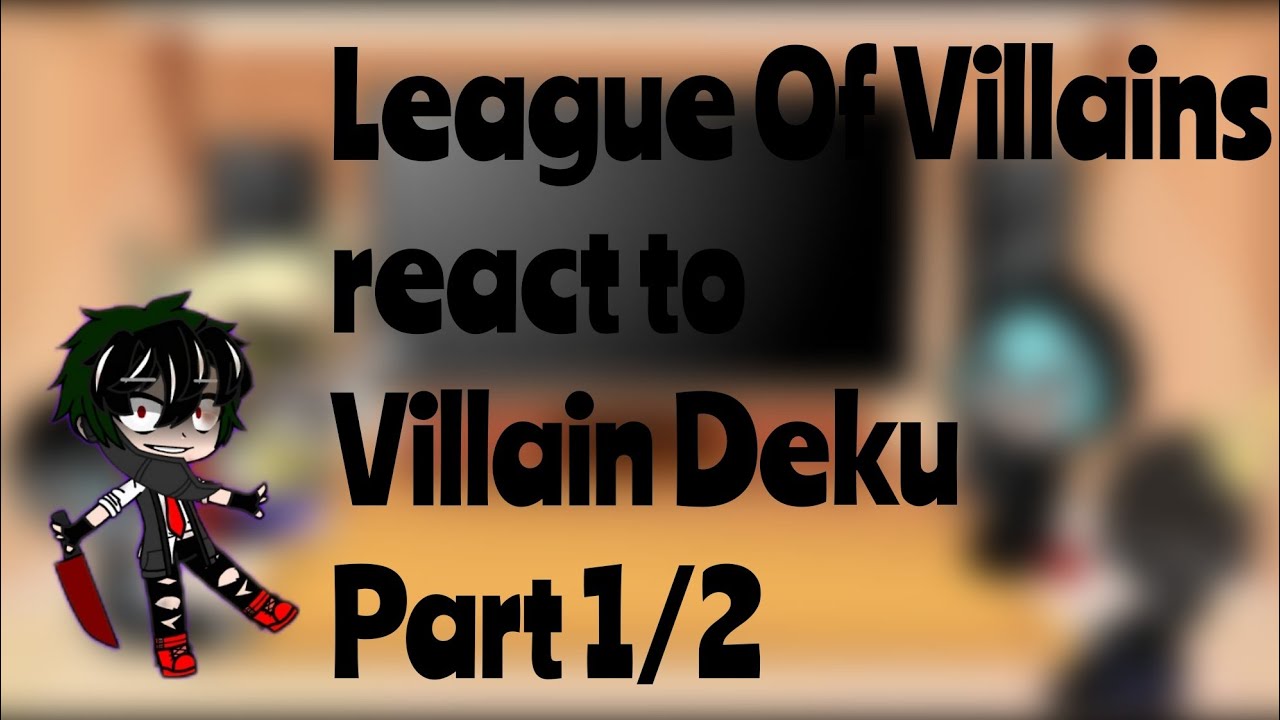 League Of Villains react to It's been so long Villain Deku animation ...