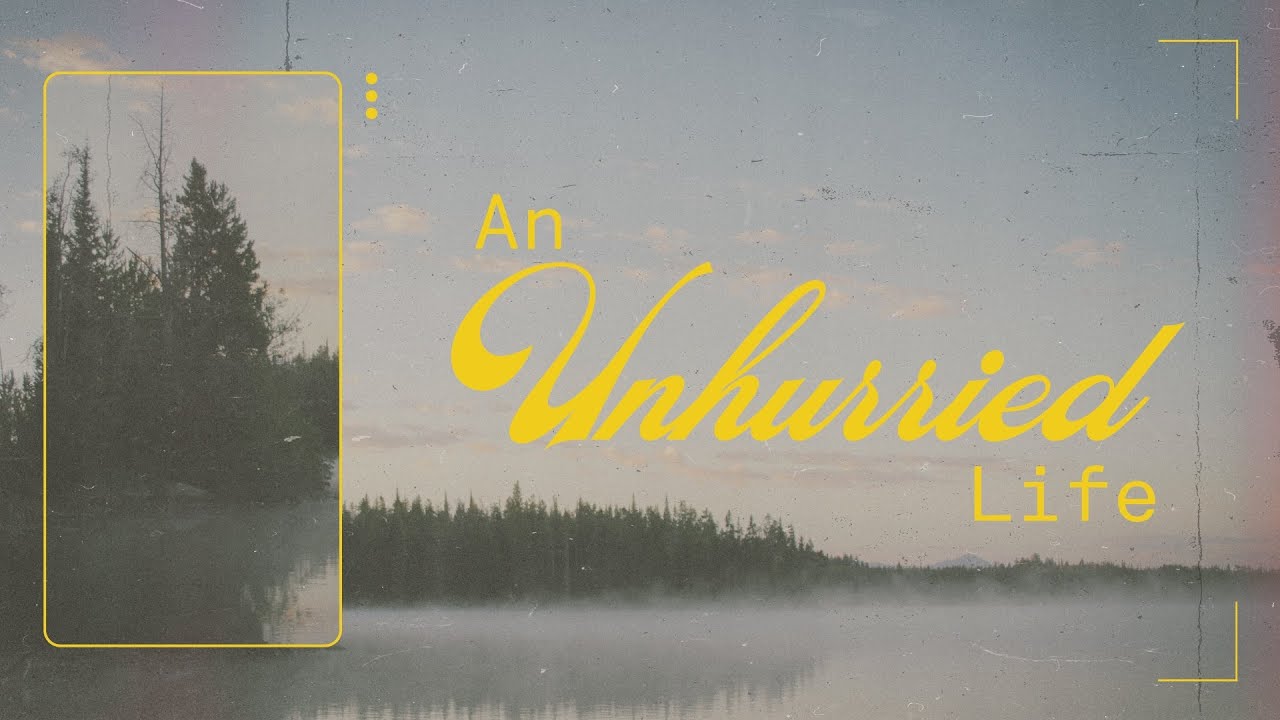 An Unhurried Life | Unhurried Enough To Care | Titus Leger - YouTube