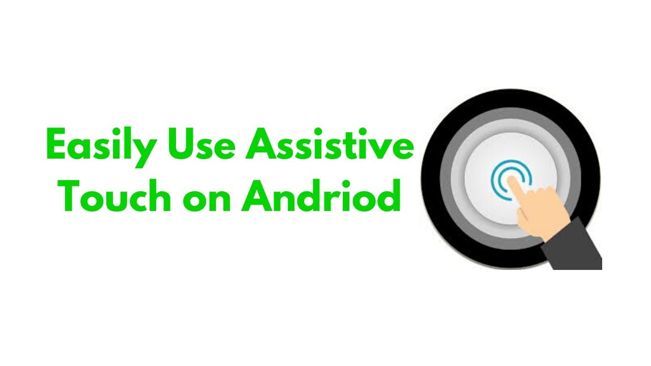 Assistive Touch for Android | Touch Assistive Easy Used For Android ...