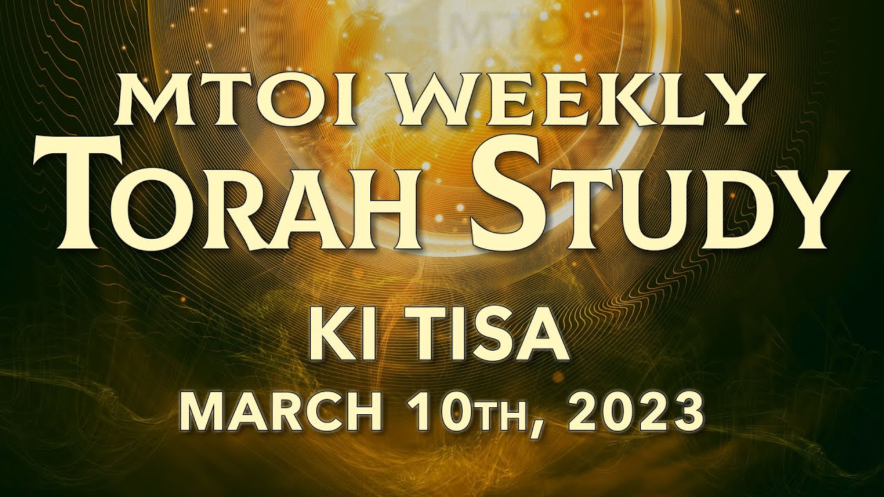 Ki Tisa | Exodus 30:11 - 34:35 | MTOI Weekly Torah Study - YouTube