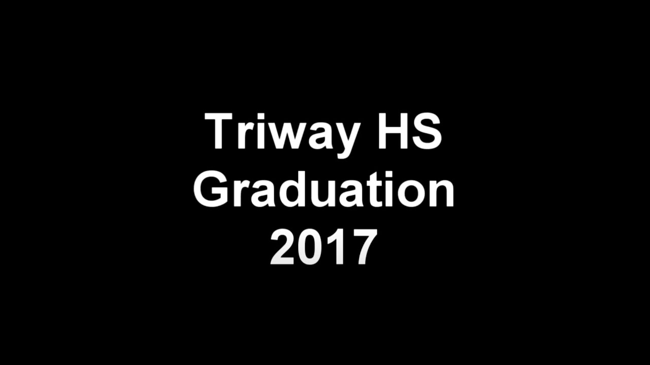 2017 Triway High School Graduation - YouTube