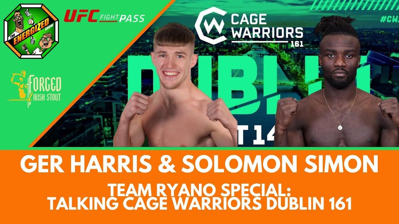 Ger Harris & Solomon Simon | Team Ryano, Cage Warriors 161 Dublin & World Titles | Energized ...
