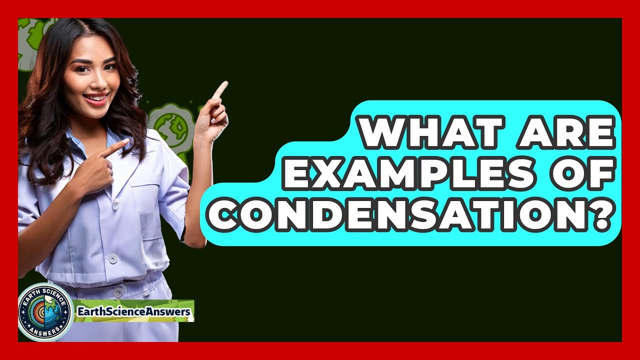 What Are Examples of Condensation? - Earth Science Answers - YouTube