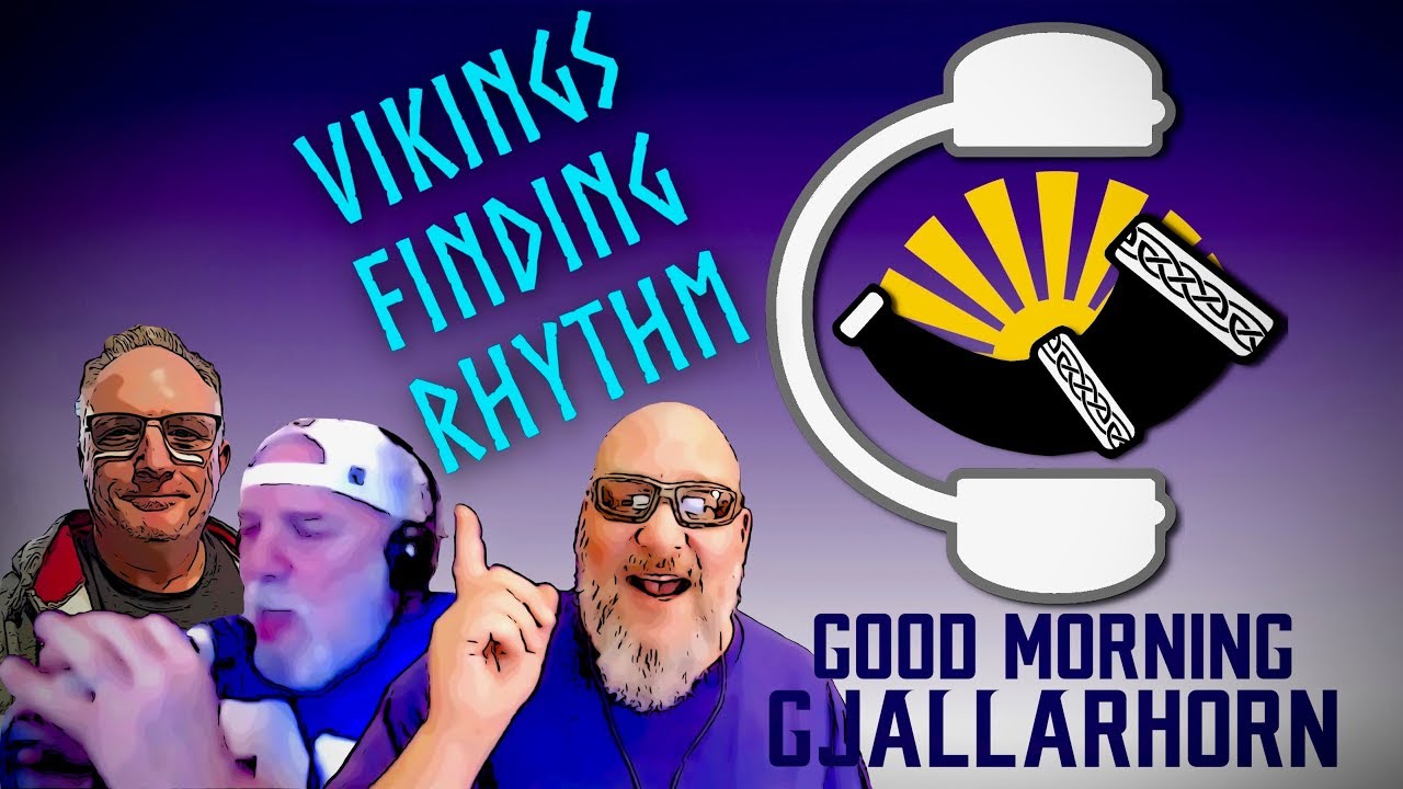 Good Morning Gjallarhorn Episode 025 - Vikings Finding Rhythm - YouTube