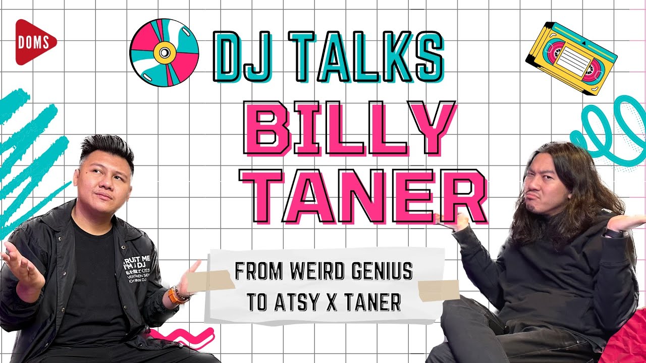 FROM WEIRD GENIUS TO ATSY X TANER | DJ TALKS: BILLY TANER | DOMS DJ INDONESIA - YouTube