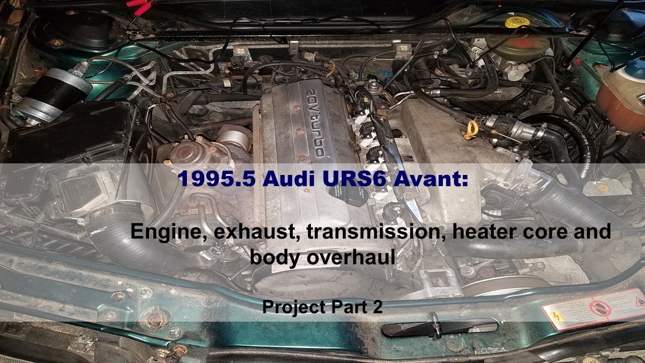 1995 Audi S6 / URS6 Avant - Engine, Transmission and Body Overhaul ...