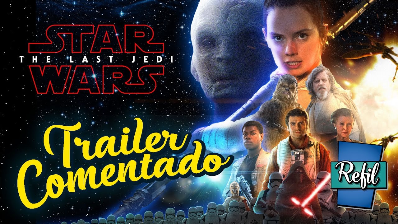 Star Wars Ep 8 - Os Últimos Jedi - Trailer Comentado - YouTube