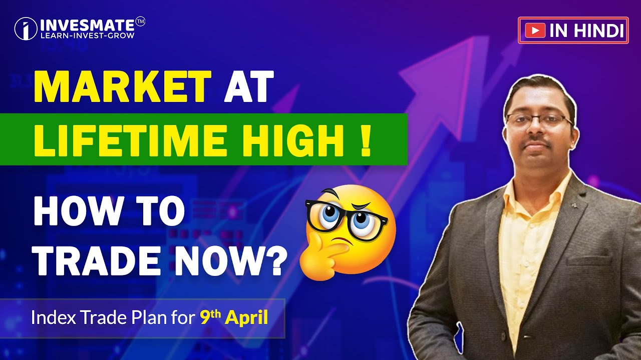 Market at Lifetime High !How to trade now? Index Trade Plan for 9th ...
