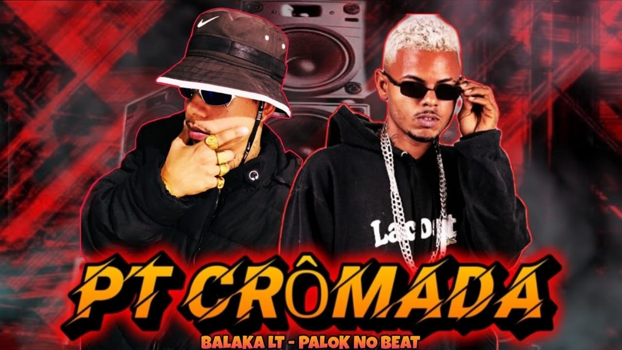 PT CRÔMADA - PALOK NO BEAT E BALAKA LT - REMIX BREGA FUNK - YouTube