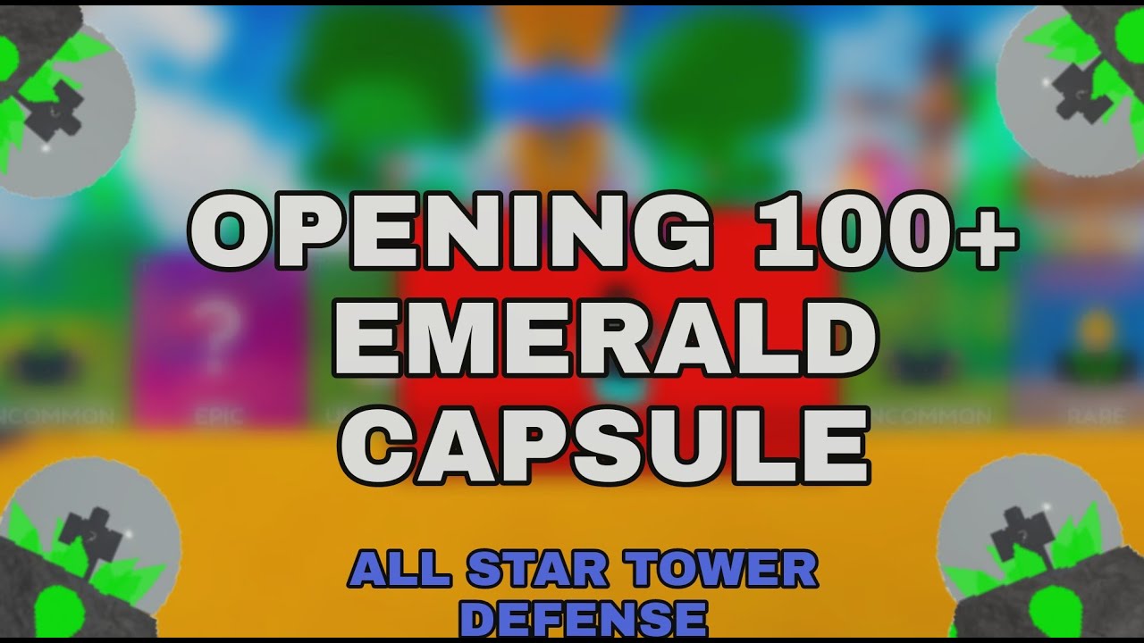 [ASTD] | Opening 100+ Emerald Capsule | All Star Tower Defense | Roblox ...