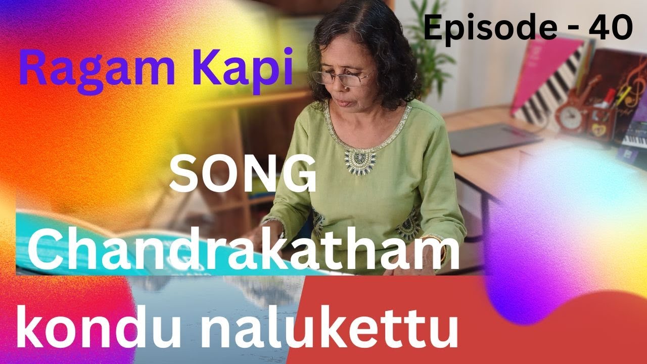 (Episode - 40) SONG Chandrakatham kondu nalukettu (Ragam Kapi) - YouTube