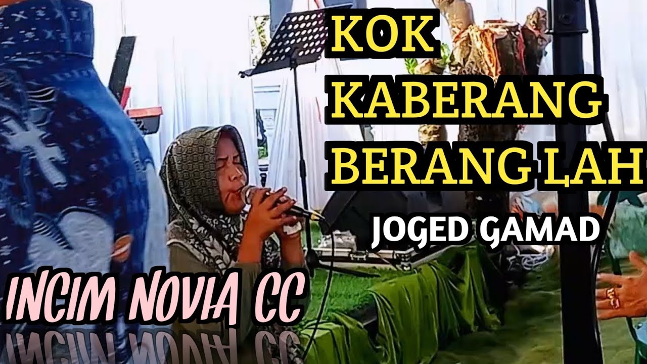 Kok Kaberang Berang Lah - Remix Joged Gamad (( Cover )) Incim Novia CC ...