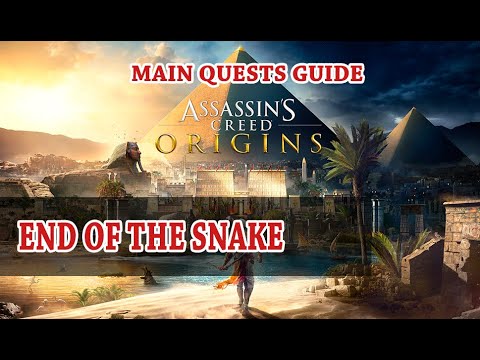 Assassin's Creed Origins - End of the Snake (Main Quest Guide) - YouTube