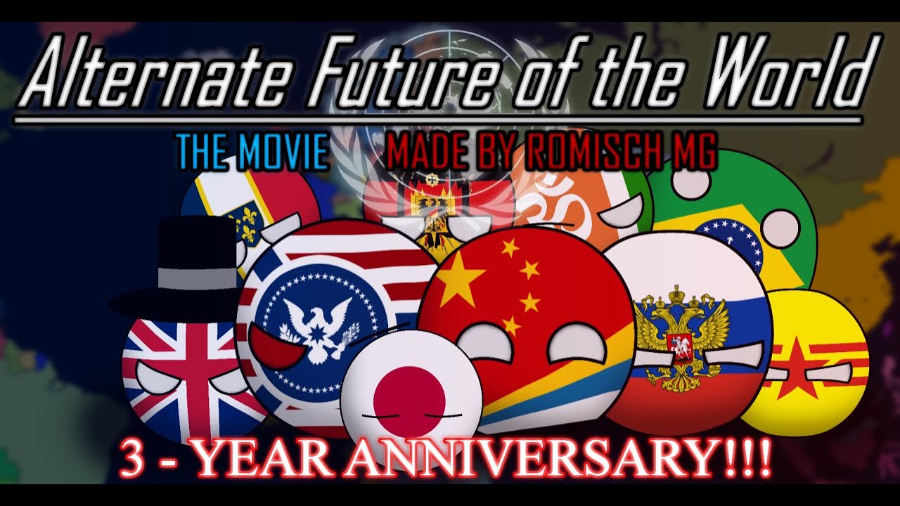 Alternate Future of the World | The MOVIE (3-Year-Anniversary Special ...