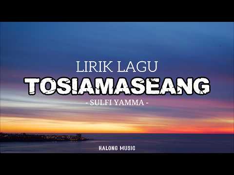 TOSIAMASEANG - SULFI YAMMA || LIRIK LAGU BUGIS