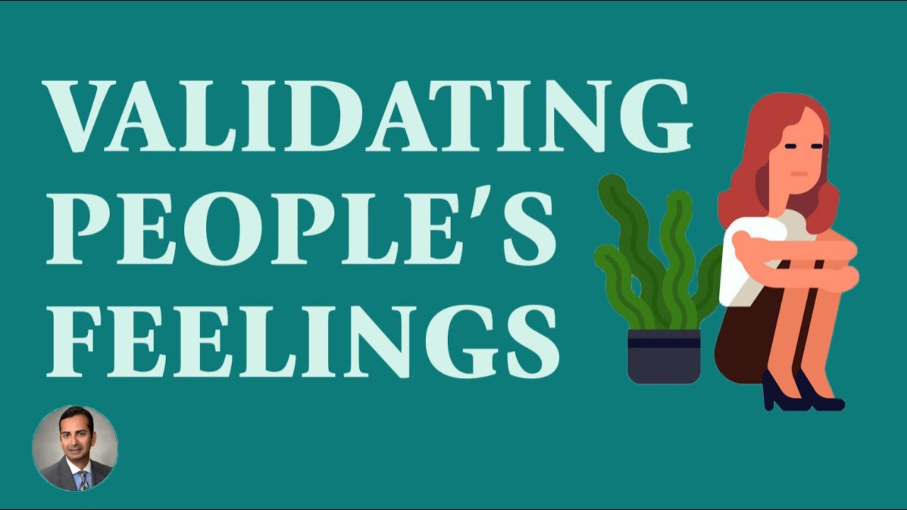 Providing People With Validation Of Their Feelings - YouTube