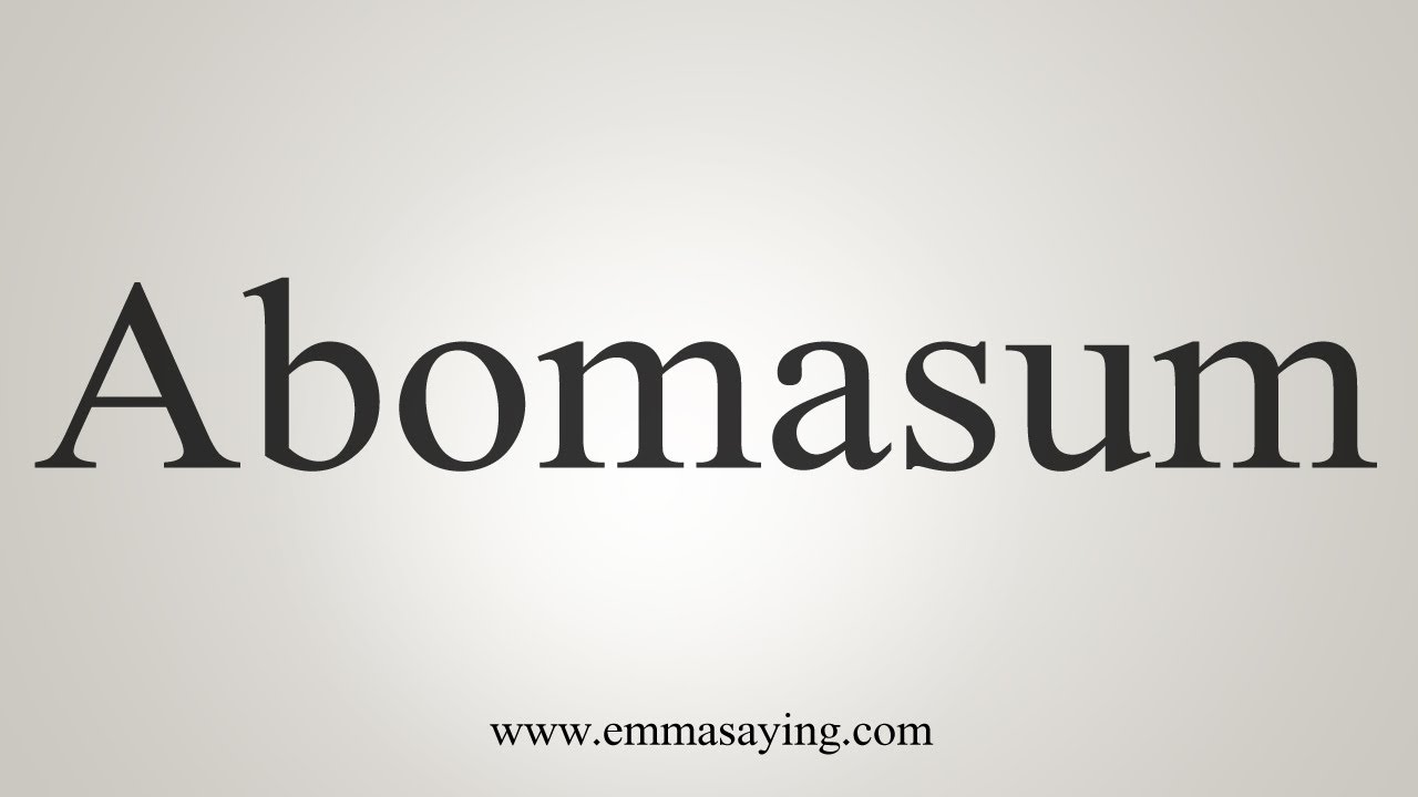 How To Say Abomasum - YouTube