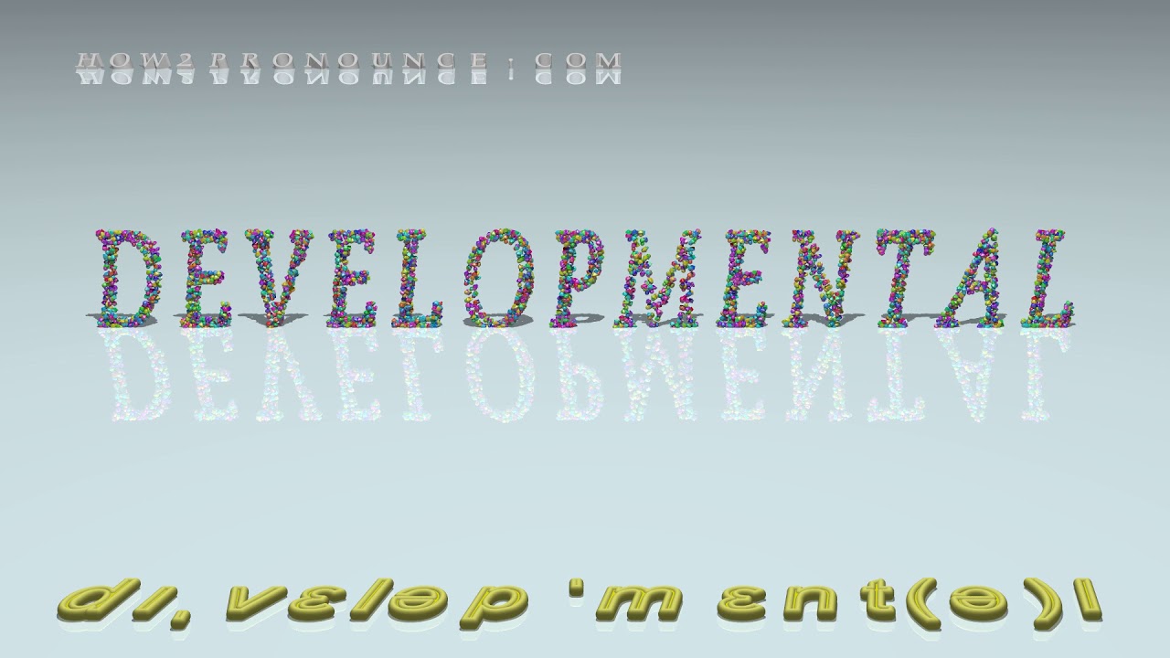 developmental - pronunciation + Examples in sentences and phrases - YouTube