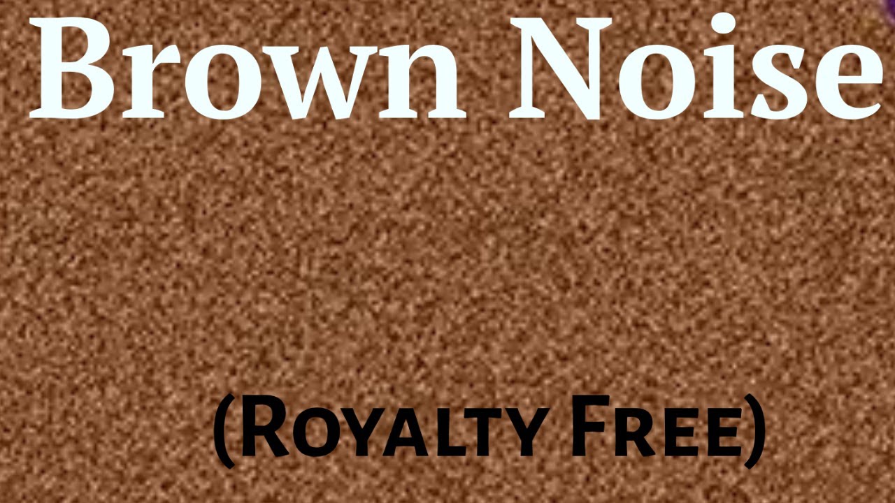 Brown Noise (Royalty Free) - 10 Minutes - Free Download - Perfect for ...
