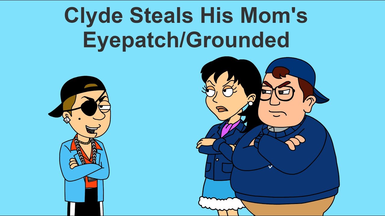 Clyde Steals His Mom's Eyepatch/Grounded - YouTube