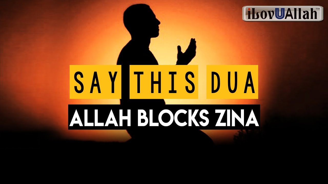 SAY THIS DUA, ALLAH BLOCKS ZINA - YouTube
