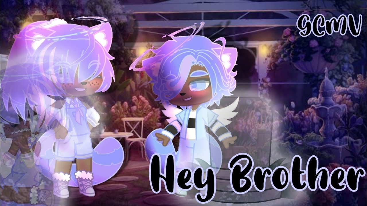 Hey Brother |GCMV, Song by Fly by Nightcore| (OC Backstory Piece) - YouTube