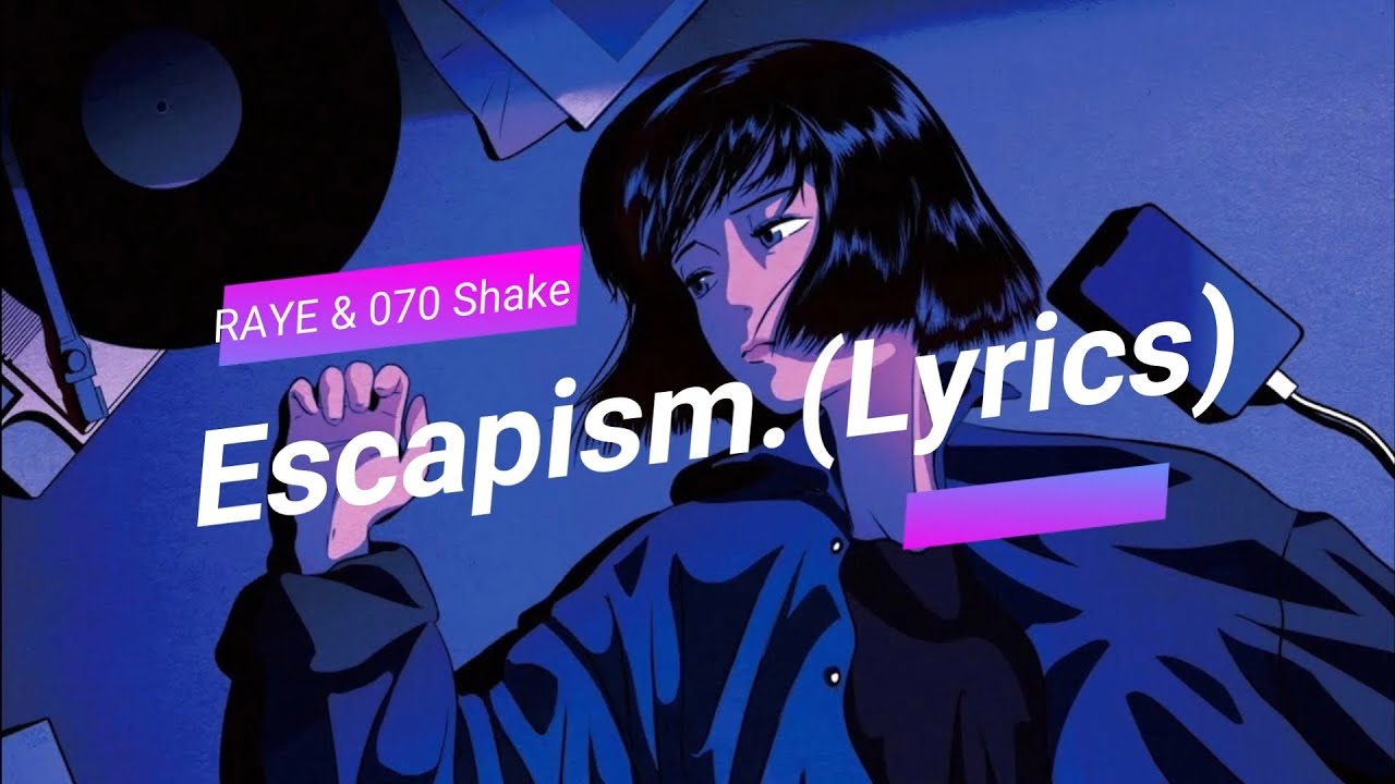 Escapism (Lyrics video) – Raye & 070 Shake - YouTube