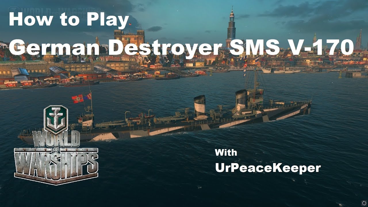 How To Play German Destroyer SMS V-170 In World Of Warships - YouTube