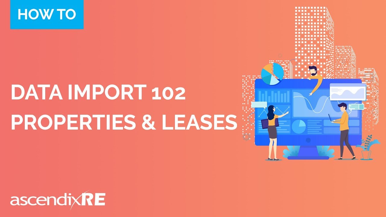 CRM Data Import 102: How to Import Properties & Leases | AscendixRE CRM ...