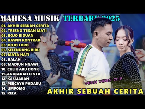 AKHIR SEBUAH CERITA - MAHESA MUSIK FULL ALBUM TERBARU 2025