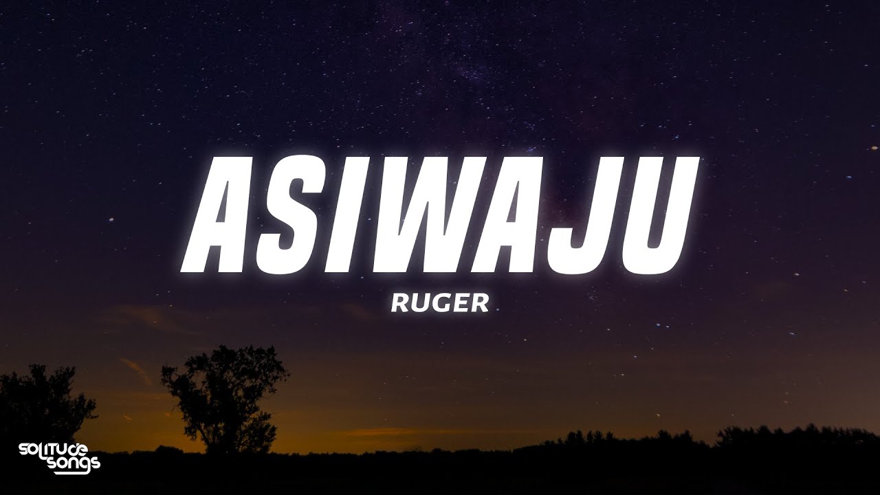 Ruger - Asiwaju (Lyrics) - YouTube