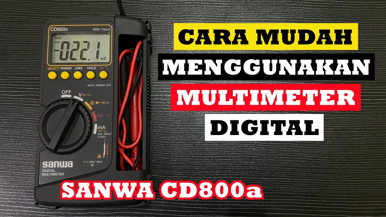 Cara Menggunakan Multimeter Digital SANWA CD800a || Mudah lengkap ...