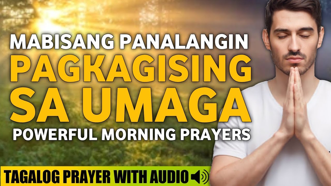 PANALANGIN SA UMAGA PAGKAGISING• POWERFUL MORNING PRAYERS• MORNING ...